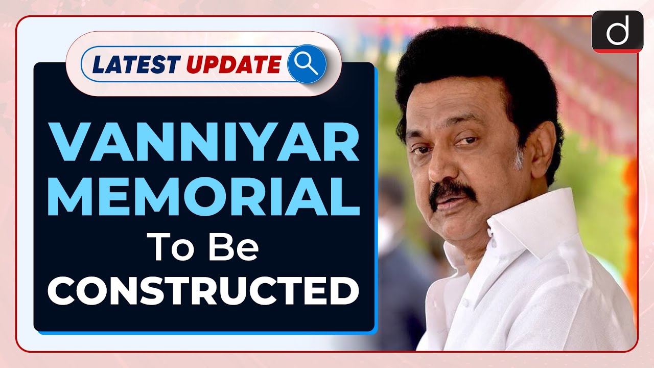 Vanniyar Memorial To Be Constructed : Latest update | Drishti IAS ...