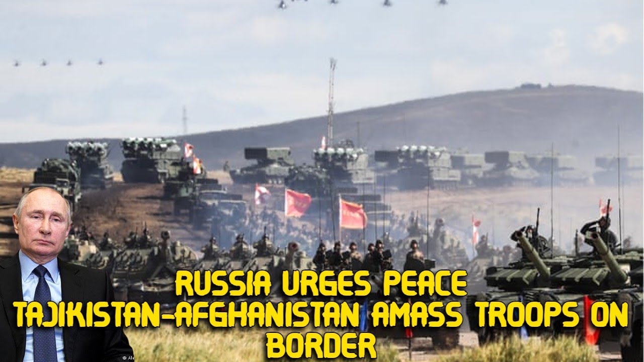 THE SITUATION ON THE BORDER Tajikistan, Afghanistan Amass Troops On ...