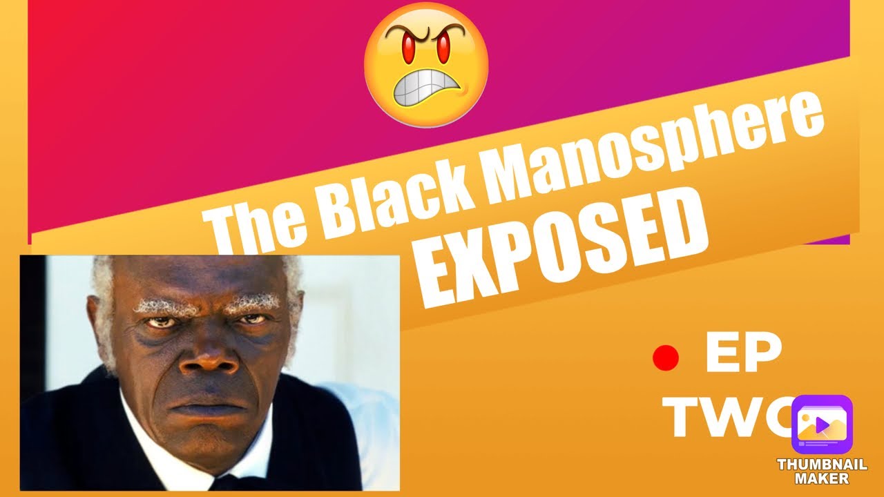 The Black Manosphere EXPOSED: Episode 2 - YouTube