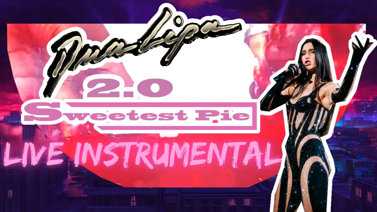 Dua Lipa and Megan Thee Stallion - Sweetest Pie (Live Instrumental ...