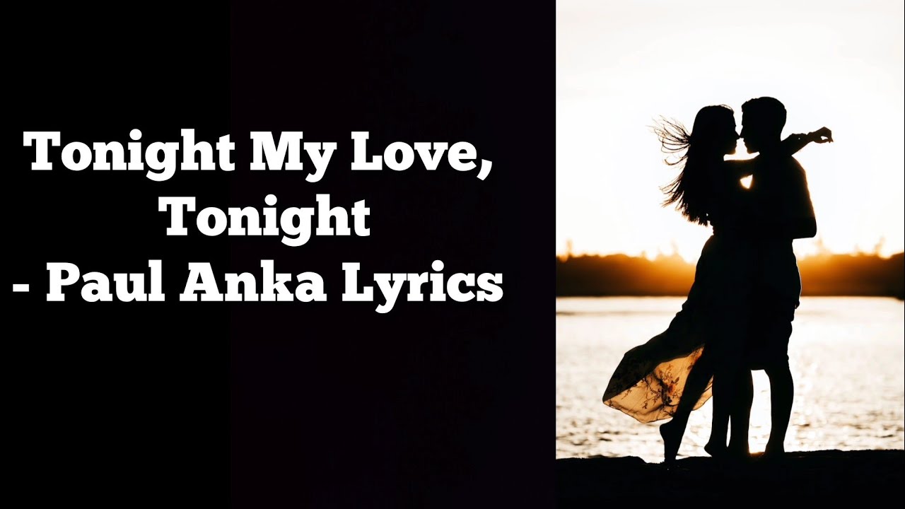 Tonight My Love, Tonight - Paul Anka Lyrics - YouTube