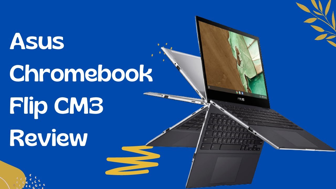 Unleashing the Power of the Asus Chromebook Flip CM3: A Comprehensive ...