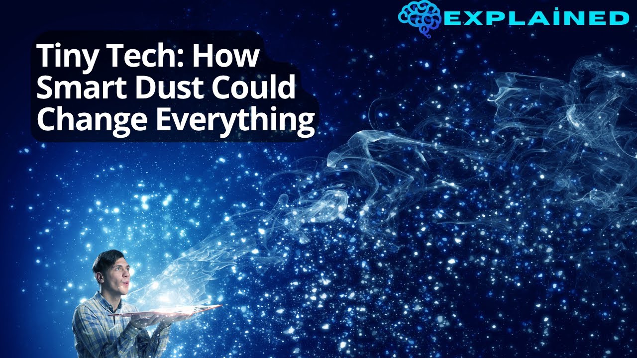 Tiny Tech: How Smart Dust Could Change Everything - YouTube