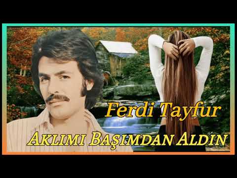 Ferdi Tayfur - Aklımı Başımdan Aldın