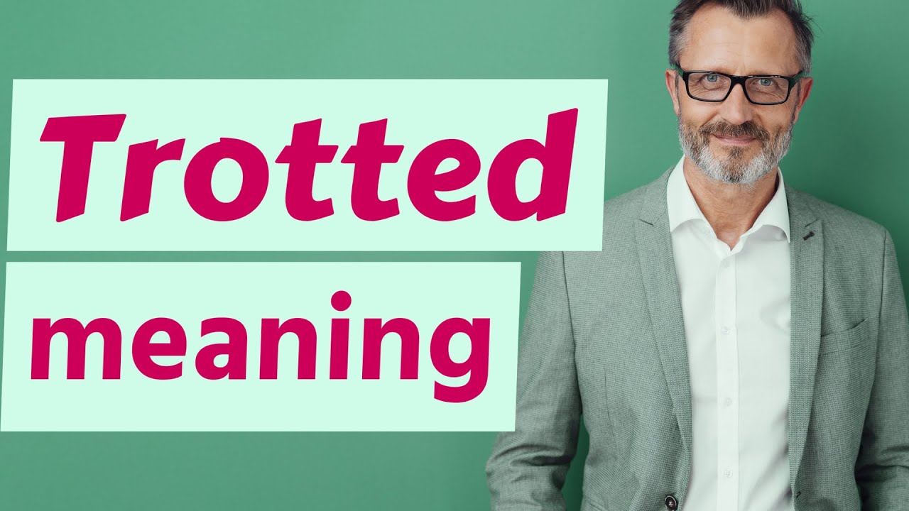 Trotted | Meaning of trotted 📖 - YouTube