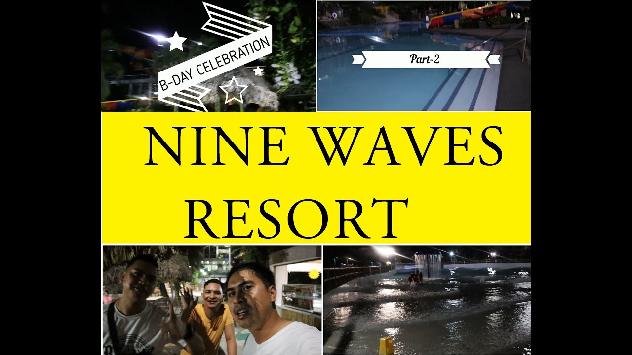 9 WAVES RESORT (SAN MATEO RIZAL) | MY BIRTHDAY CELEBRATION PART-2 ...