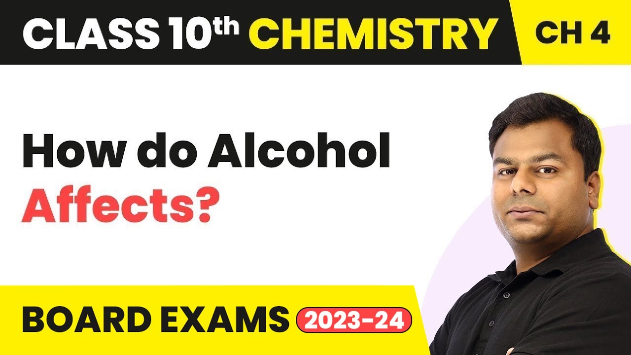 Carbon and its Compounds - How do Alcohol Affects? | Class 10 Chemistry ...