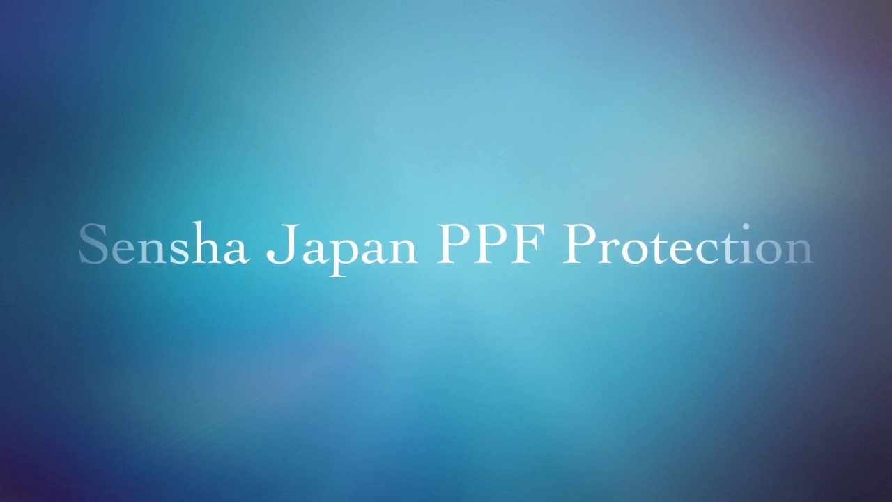 Sensha Japan PPF Protection - YouTube