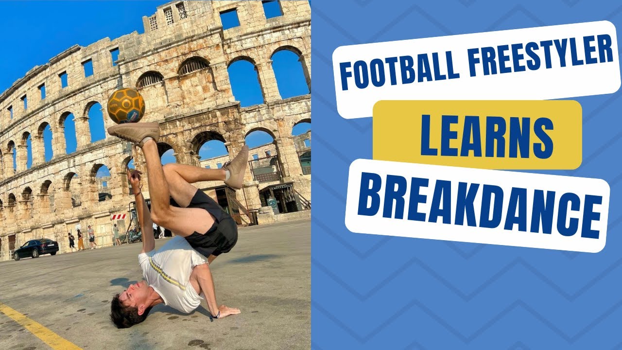 FOOTBALL FREESTYLER LEARNS BREAKDANCE - YouTube