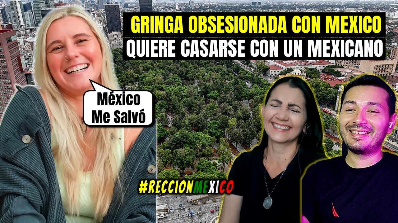 GRINGA Quiere Vivir en MEXICO y Tener Sus HIJOS en MEXICO 🇲🇽😍😍. - YouTube