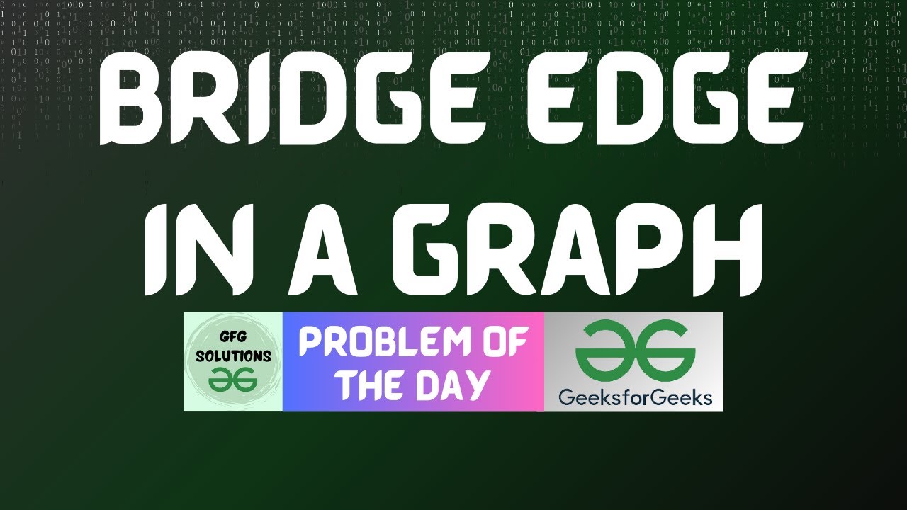 #569 GFG POTD | Bridge edge in a graph | GFG Solutions | 08-04-2025 - YouTube