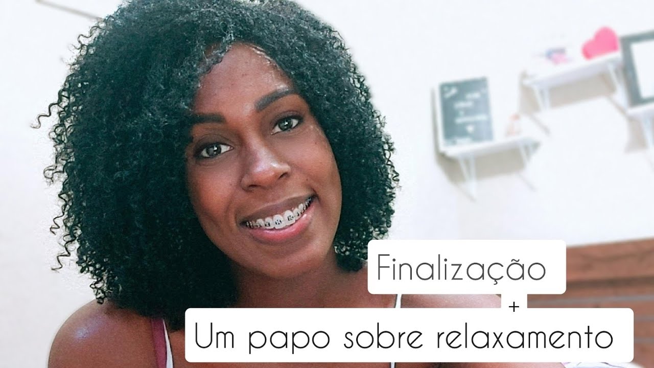 Finalização - Cabelo Crespo Relaxado/ Um papinho sobre relaxamento ...