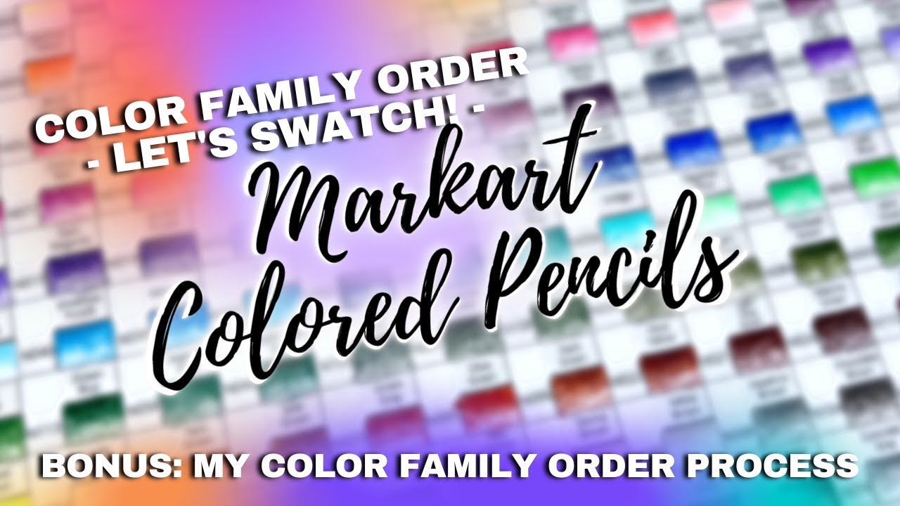 MARKART COLORED PENCILS COLOR FAMILY ORDER | My Color Family Order ...