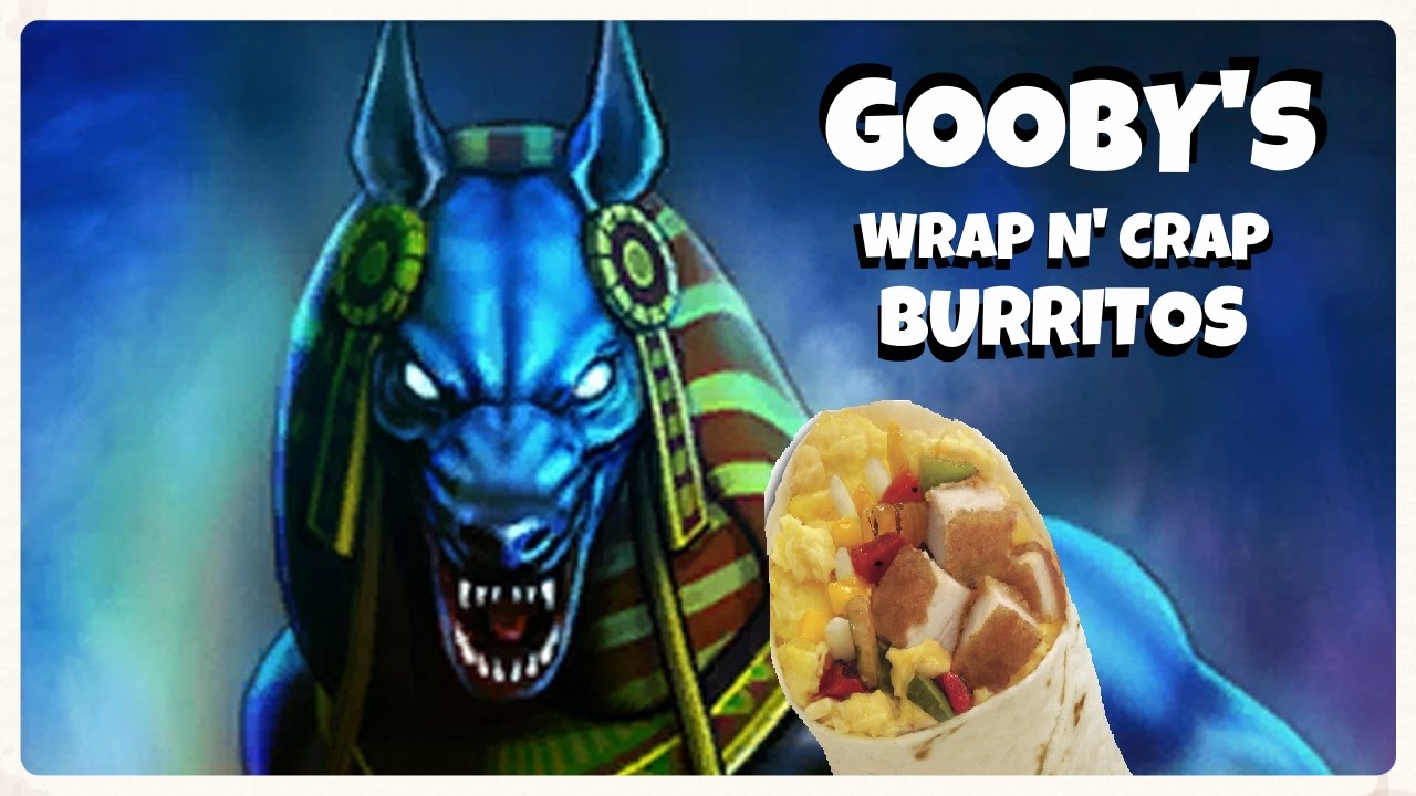 Gooby's Wrap N' Crap Burritos - YouTube