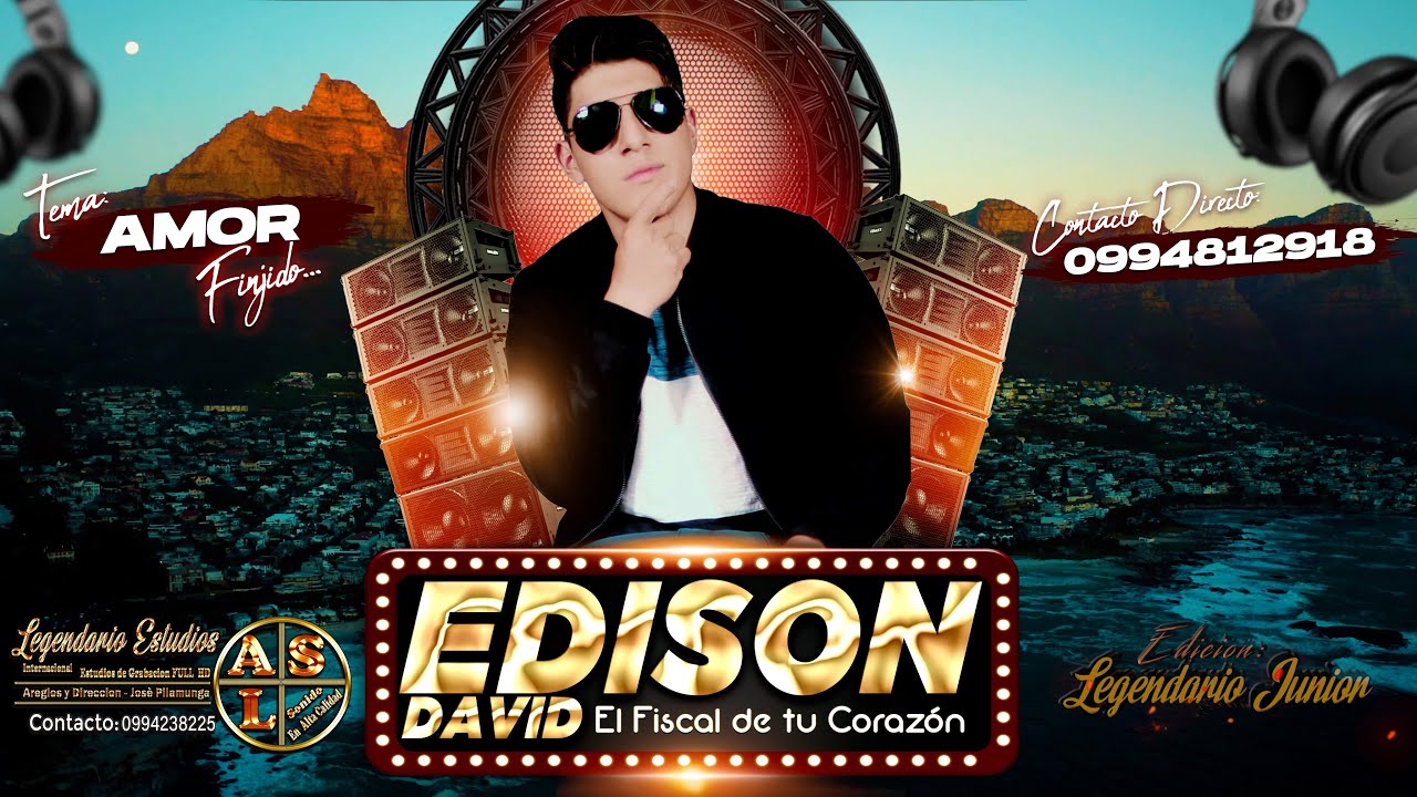 EDISON DAVID "El Fiscal de Tu Corazon" Tema: AMOR FINJIDO [Audio ...