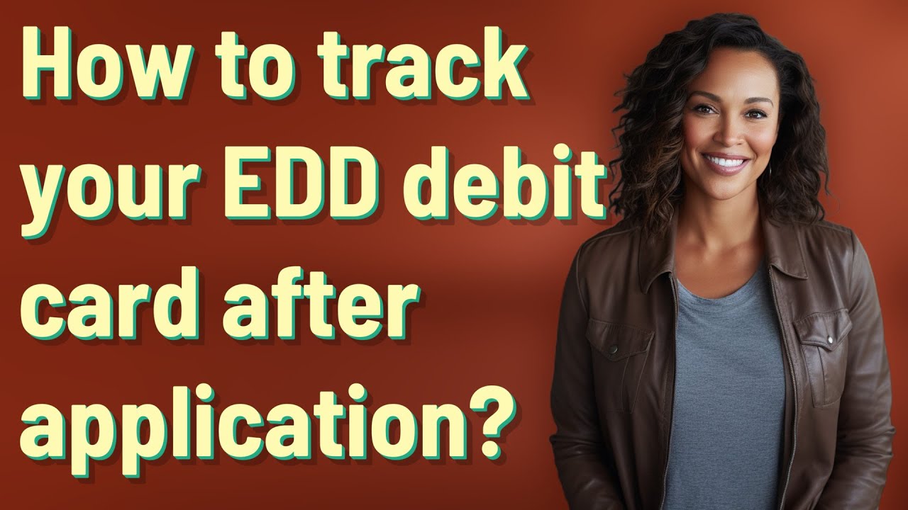 How To Track Your EDD Debit Card After Application YouTube how-to-track-your-edd-debit-card-after-application-youtube