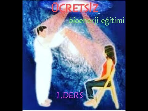 BİOENERJİ 1.DERS  (enerjiyi hissetme)