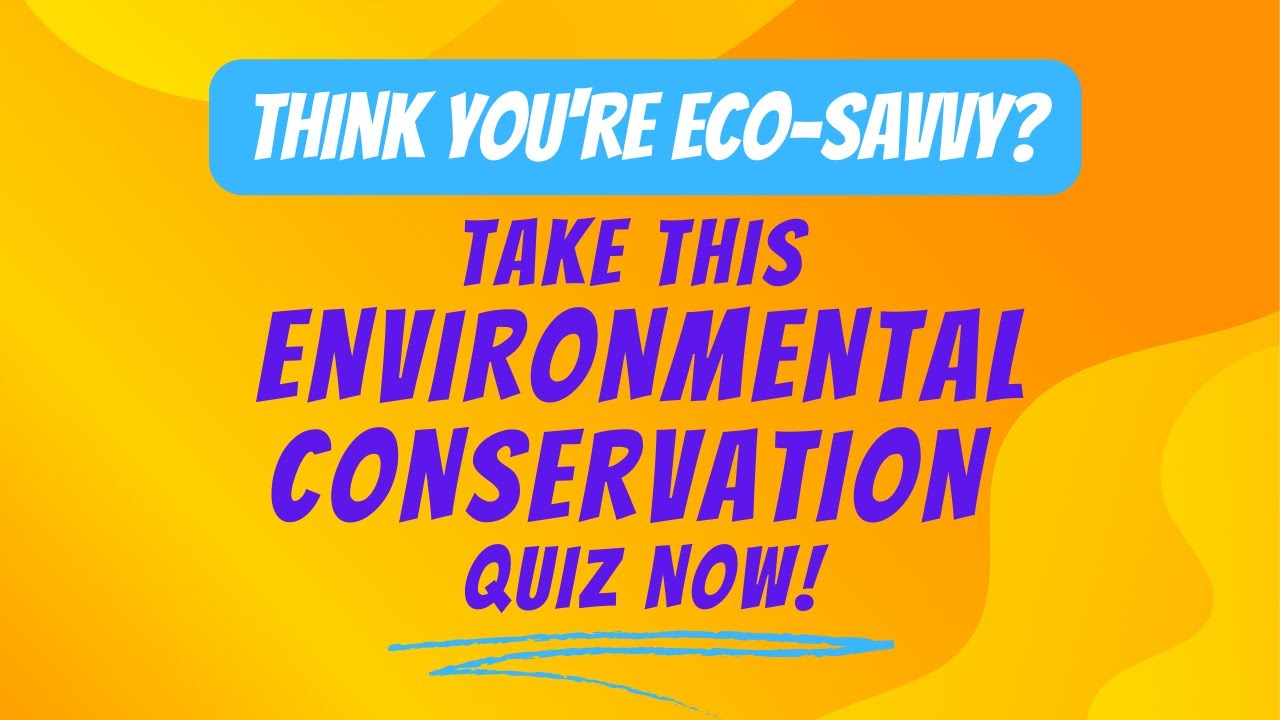 Environmental Conservation Quiz - YouTube