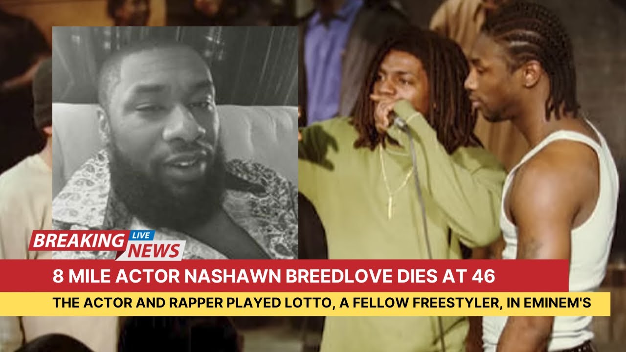 8 Mile actor Nashawn Breedlove dies at 46 - YouTube