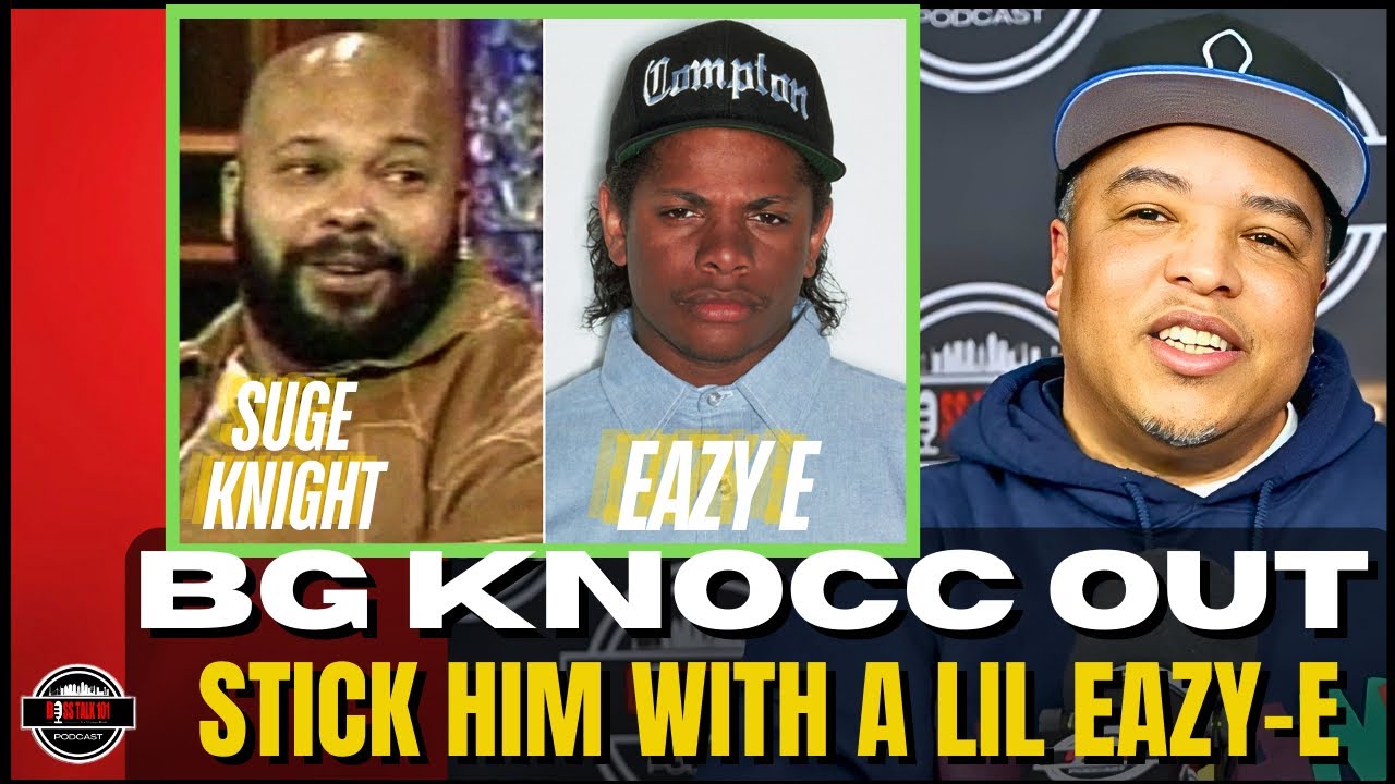 BG Knocc on Suge Knight Statement Stick You With A Lil Eazy E! Ruthless ...