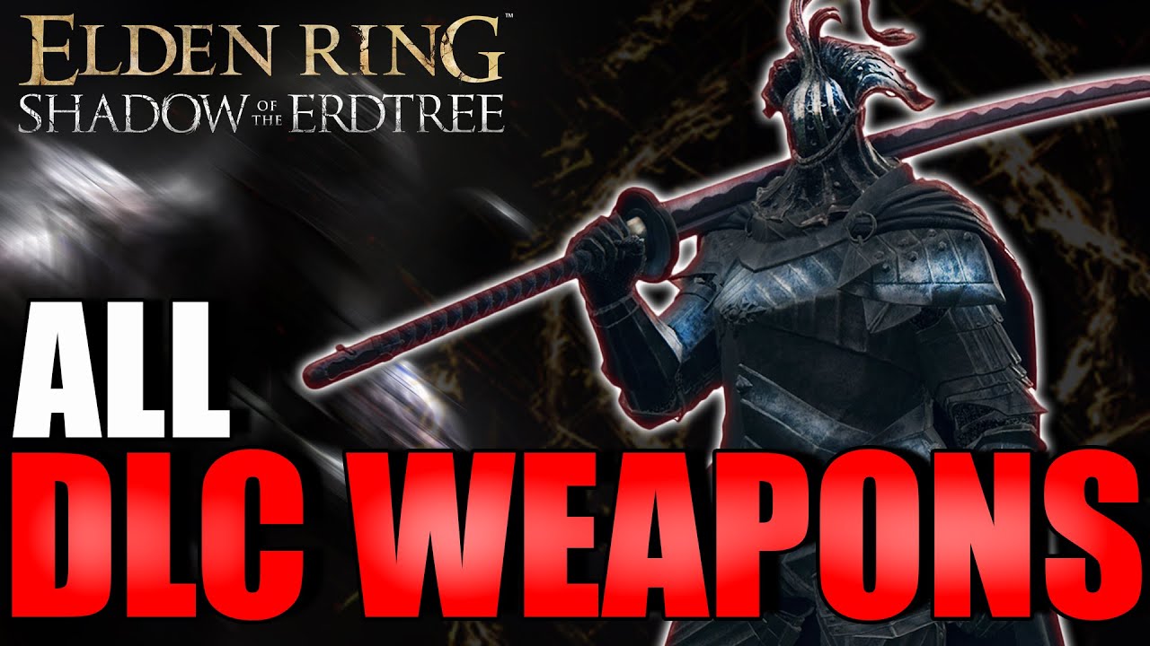 Showcasing Every Weapon in The Shadow of the Erdtree DLC - Elden Ring ...