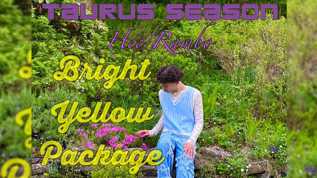 Hec Rambo- Bright Yellow Package (Taurus Season) - YouTube