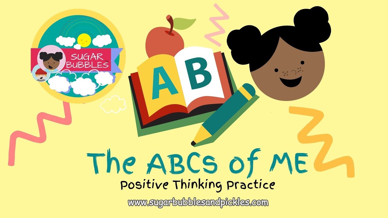 THE ABCs OF ME | POSITIVE THINKING PRACTICE WITH SUGAR BUBBLES™ - YouTube