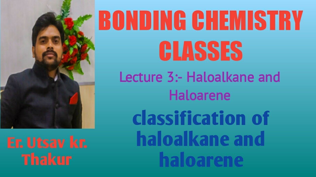 Classification of haloalkane and haloarene - YouTube