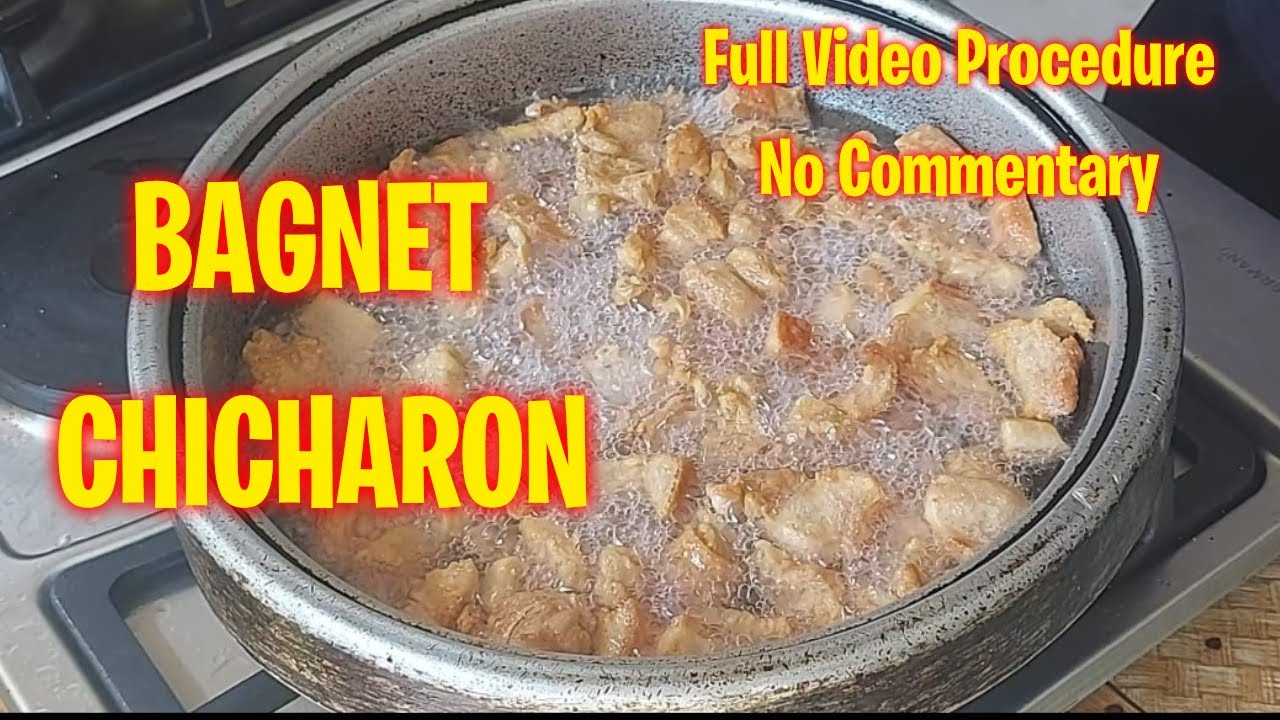 CHICHARON BAGNET | FULL VIDEO PROCEDURE | NO COMMENTARY - YouTube