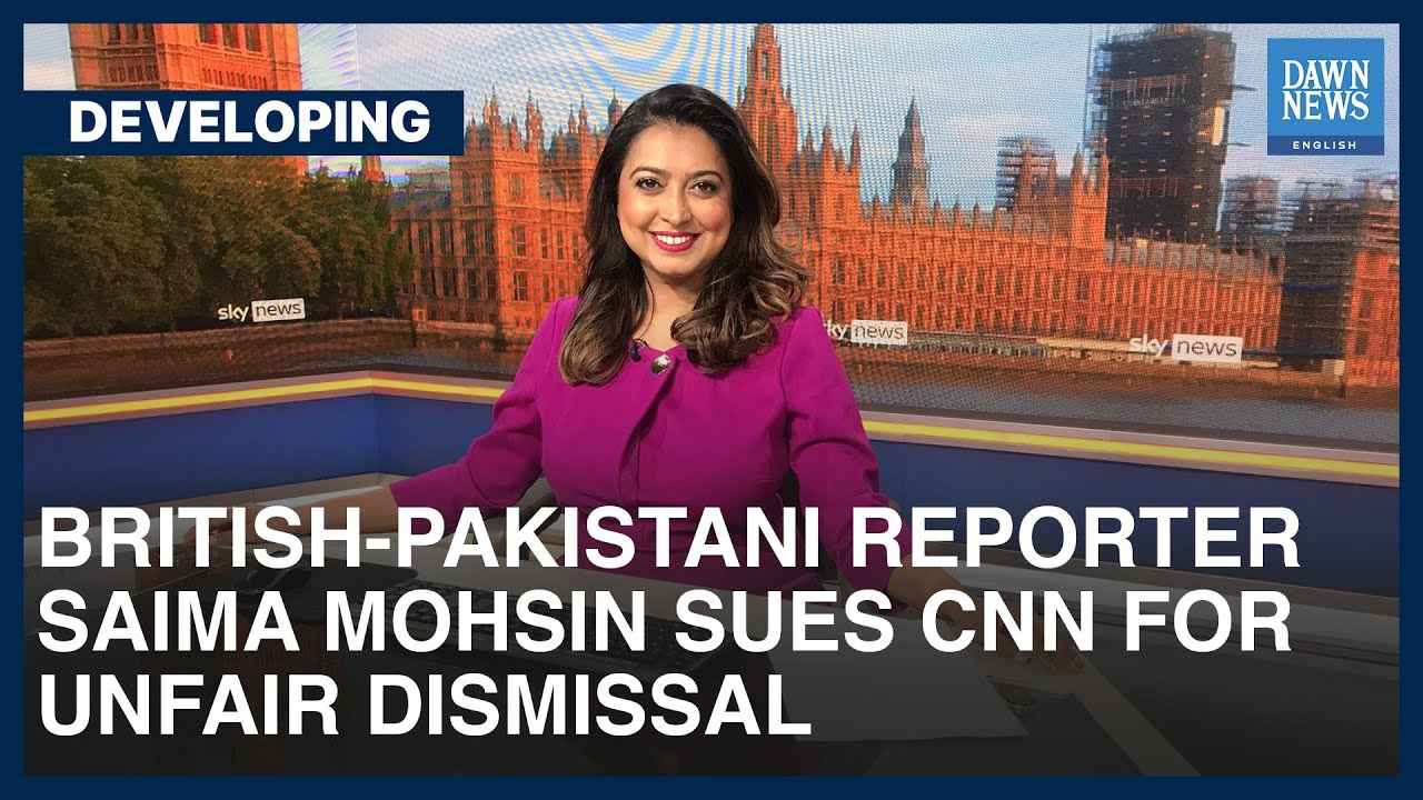 British-Pakistani Reporter Saima Mohsin Sues CNN | Developing | Dawn ...