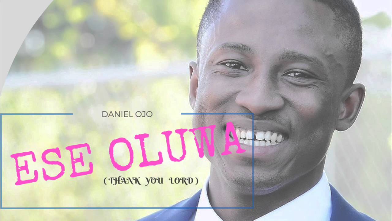 Ese Oluwa By Daniel Ojo - YouTube