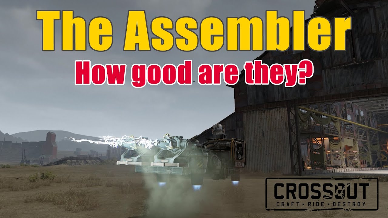 Crossout - The Assembler - How Good Are They? - YouTube