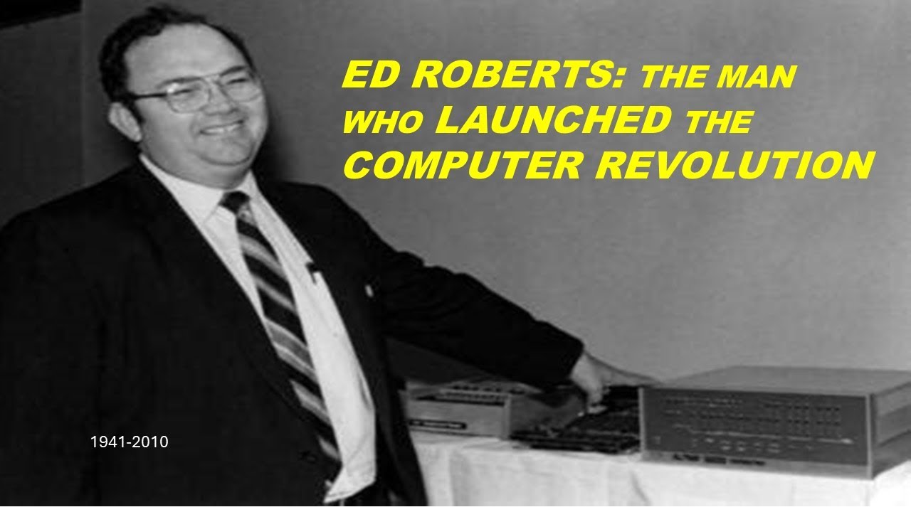 Ed Roberts: The man who launched the computer revolution - YouTube