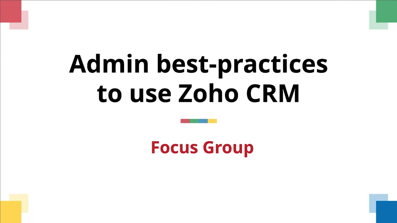Focus Group - Admin best-practices to use Zoho CRM - YouTube