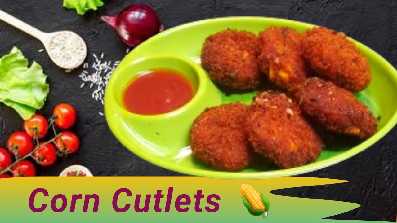 Sweet Corn Cutlets | Veg Cutlets | Healthy Recipe | Evening Snacks ...