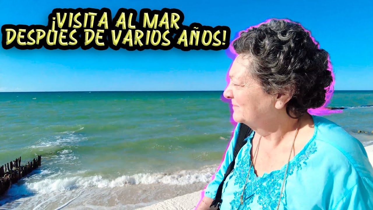 Mi mamá visita al MAR despues de varios años - YouTube