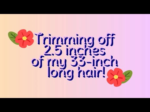 Trimming Off 2.5 Inches of My 33-inch Long Hair | Biyearly Haircut ...