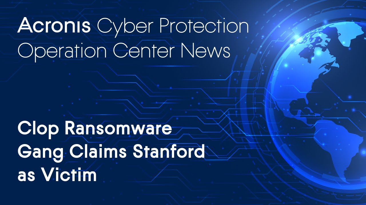 Clop Ransomware Gang Claims Stanford as Victim | Cyber Protection ...