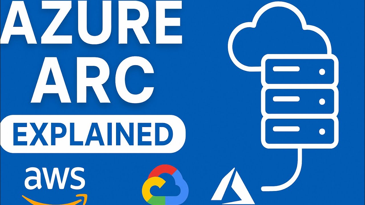 Azure Arc Explained | Manage AWS, GCP, and On-Prem Servers from One ...