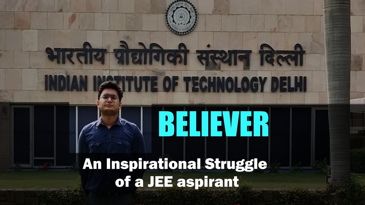 BELIEVER: IIT JEE Motivation | My JEE Journey in 3 mins | Ft ...