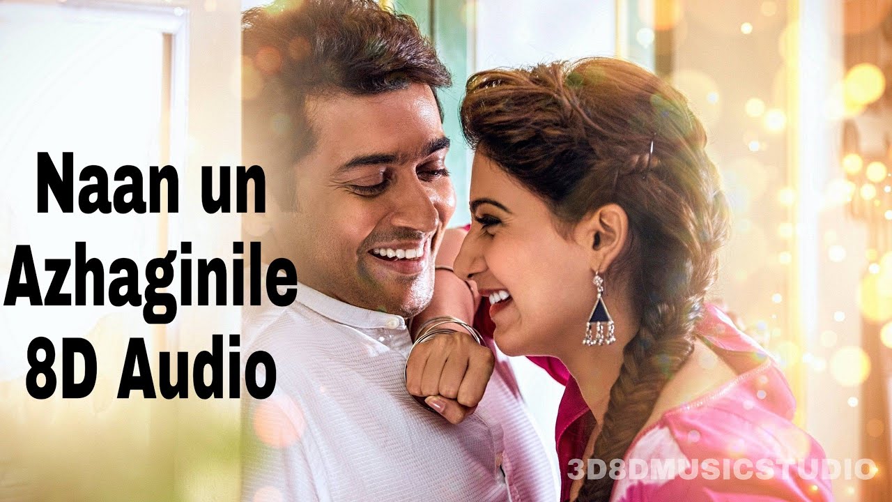 Naan Un Azhaginile | 8D Audio song | 24 Tamil Movie | A.R. Rahman ...