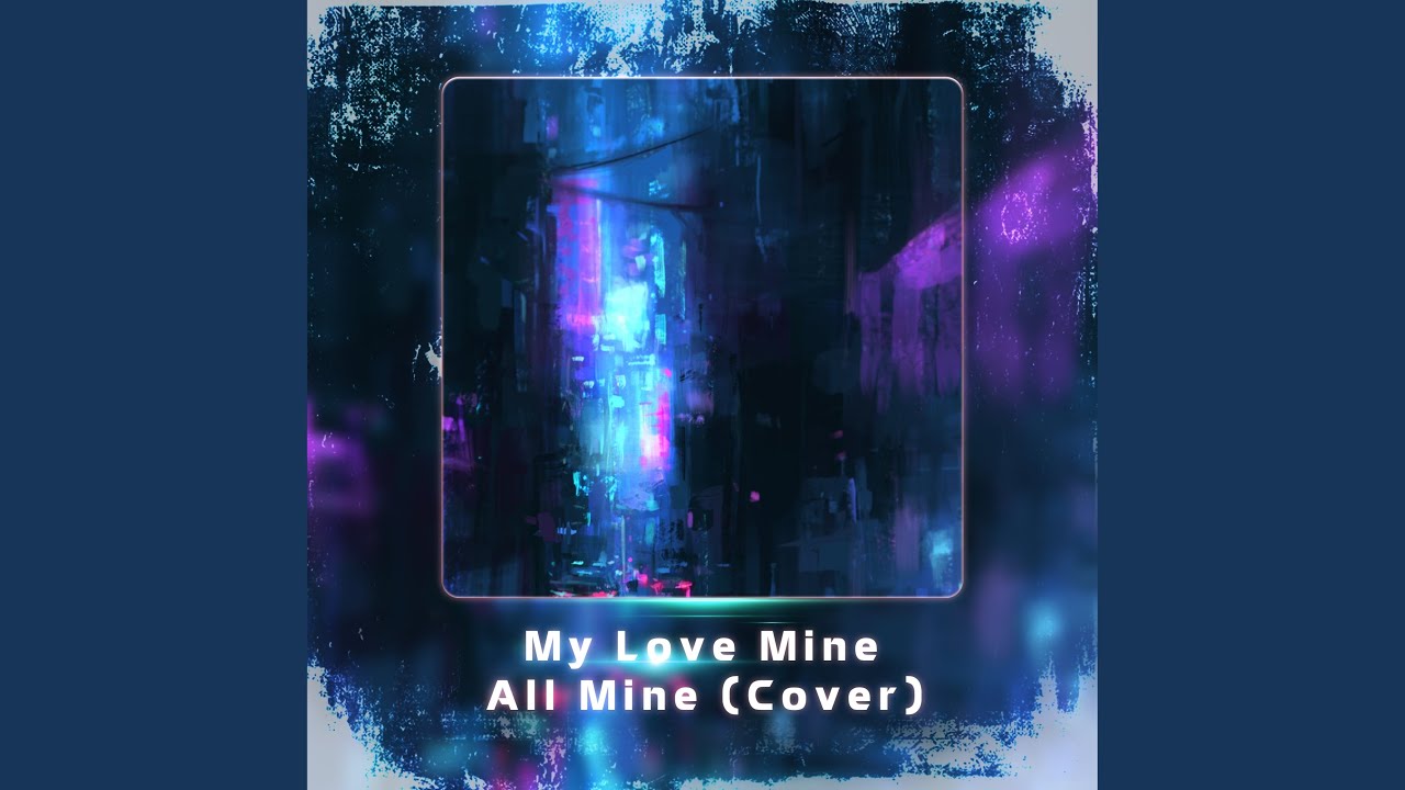 My Love Mine All Mine (Cover) - YouTube