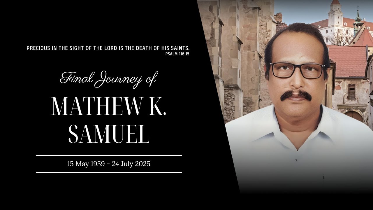 Final Journey of Mr. Mathew K. Samuel (Babukutty) (66 Years) | 28.07. ...