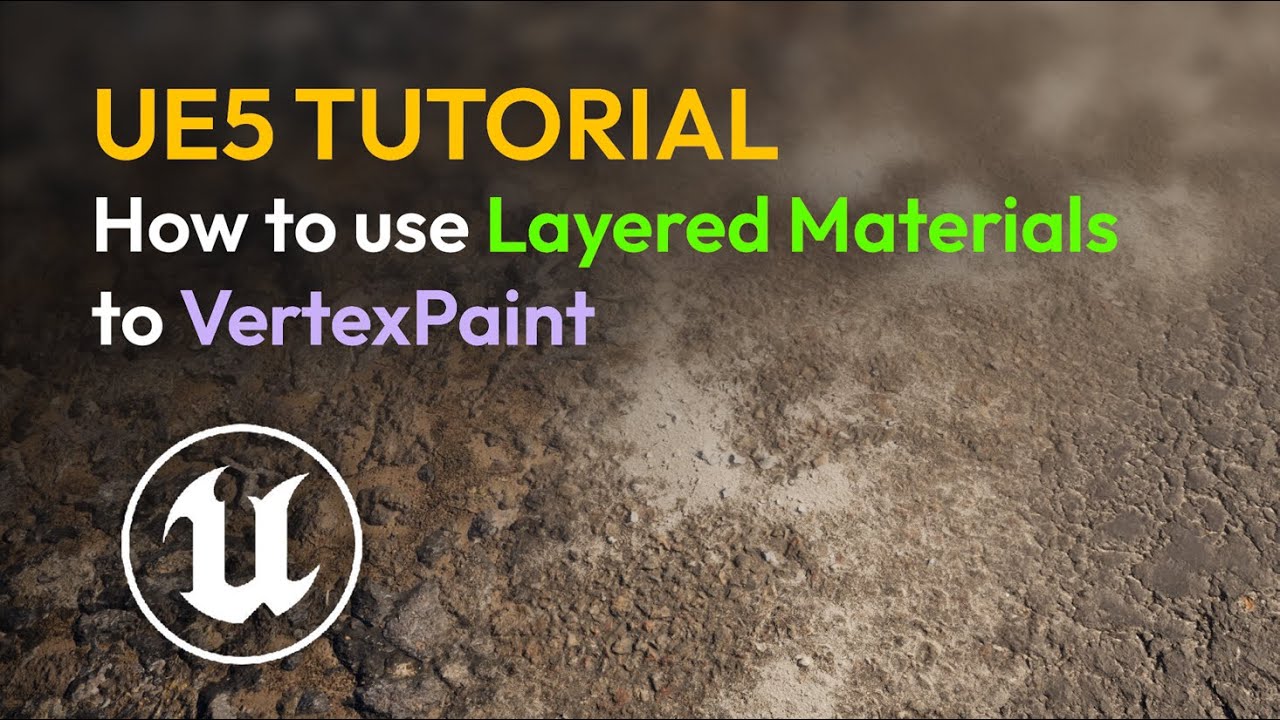 UE5 Tutorial | How to Use Layered Materials with Vertex Paint for ...