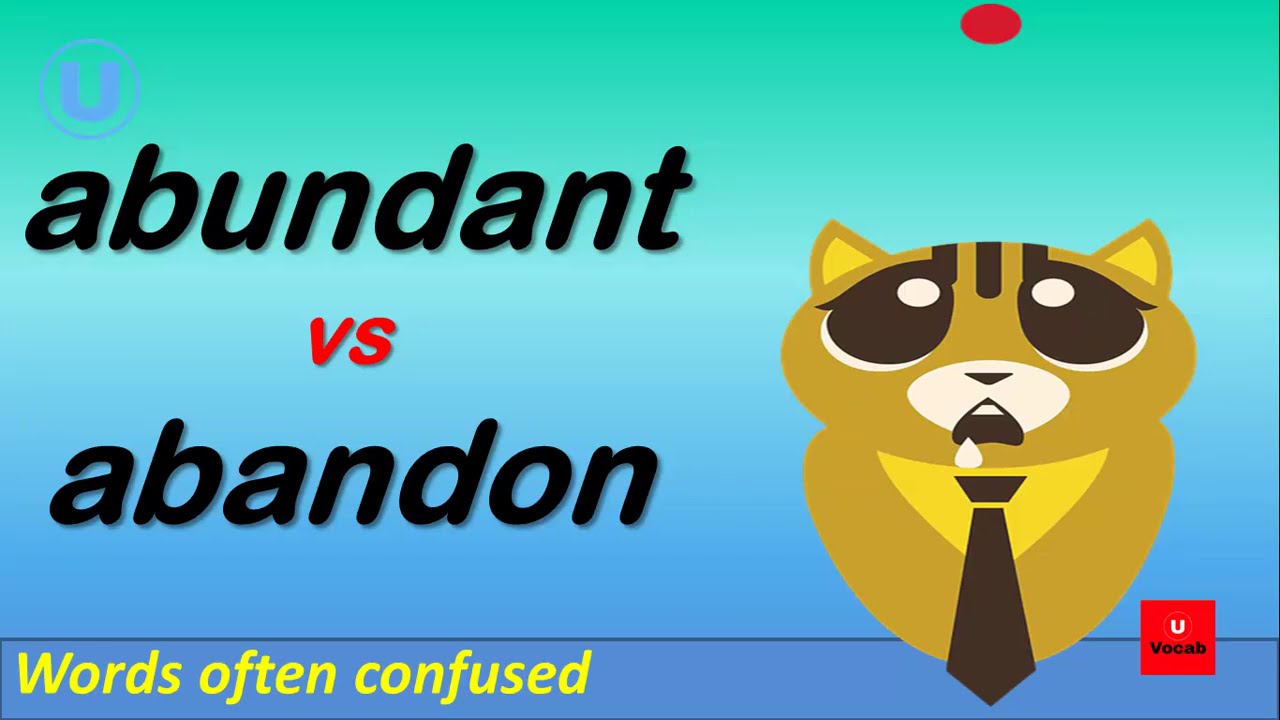 abundant vs abandon | often confused important vocabulary words | U ...