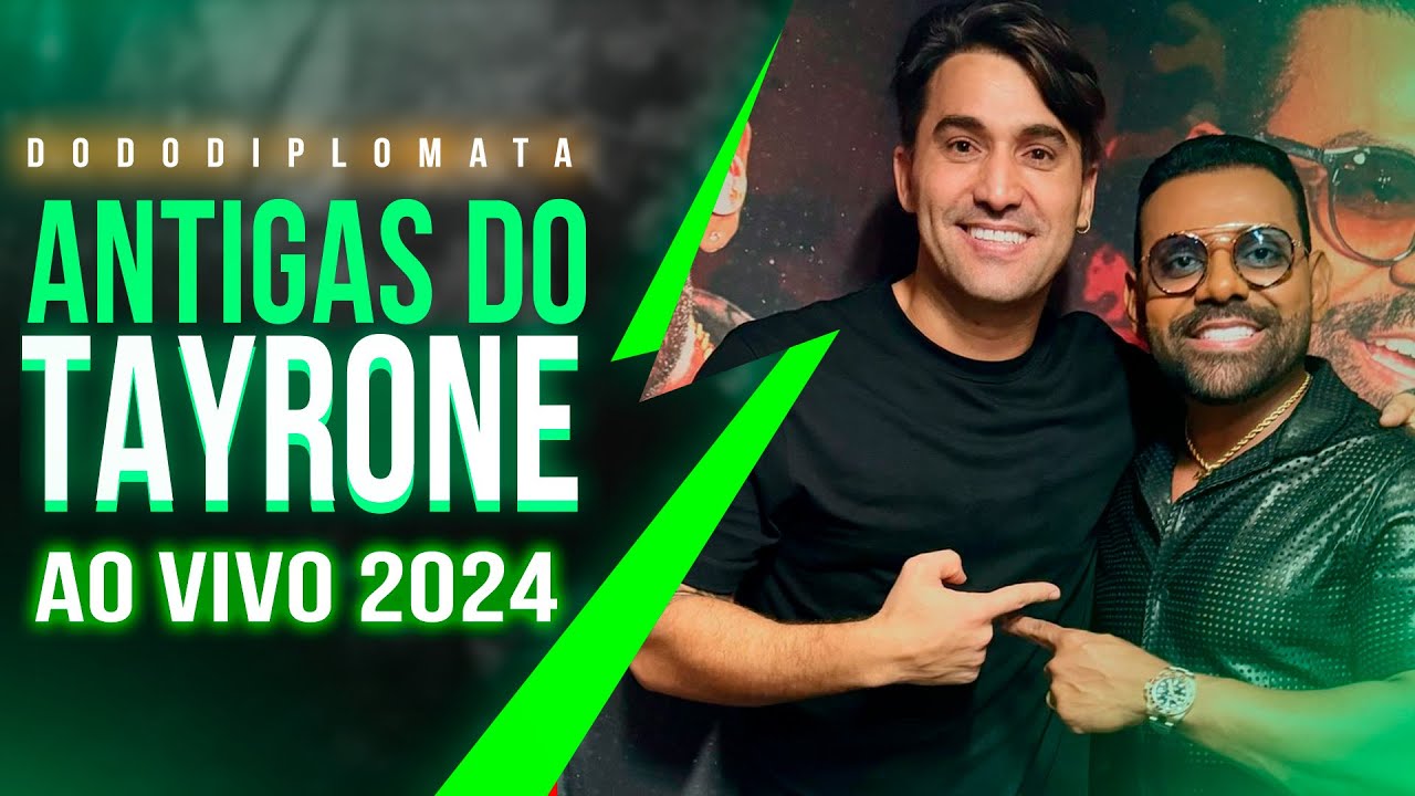 TAYRONE - ANTIGAS DO TAYRONE (PROMO JULHO) CDZÃO NOVO AO VIVO - SHOW ...