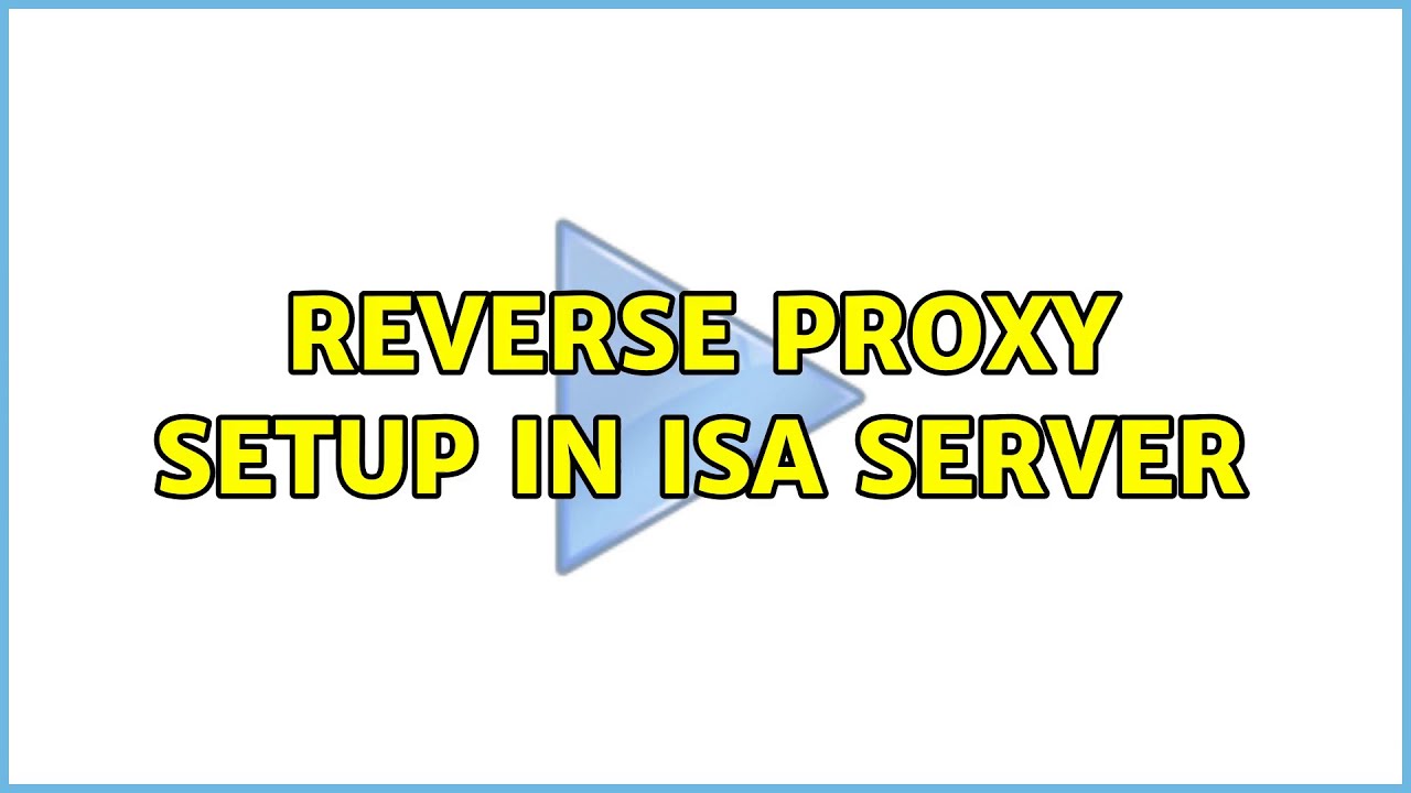 reverse proxy setup in ISA Server - YouTube