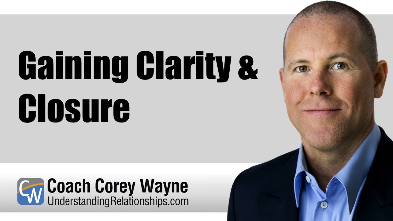 Gaining Clarity Closure YouTube gaining-clarity-closure-youtube