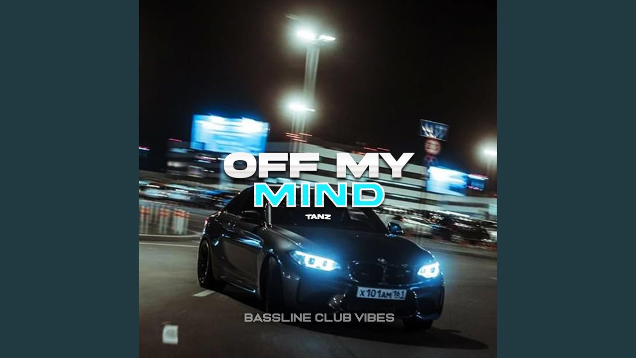 Off My Mind (feat. Tanz) - YouTube