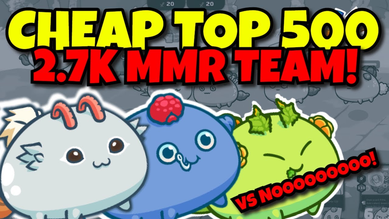 CHEAP TOP 500 TEAM AXIE INFINITY - Season 19 - Budget Build 2700+ MMR ...